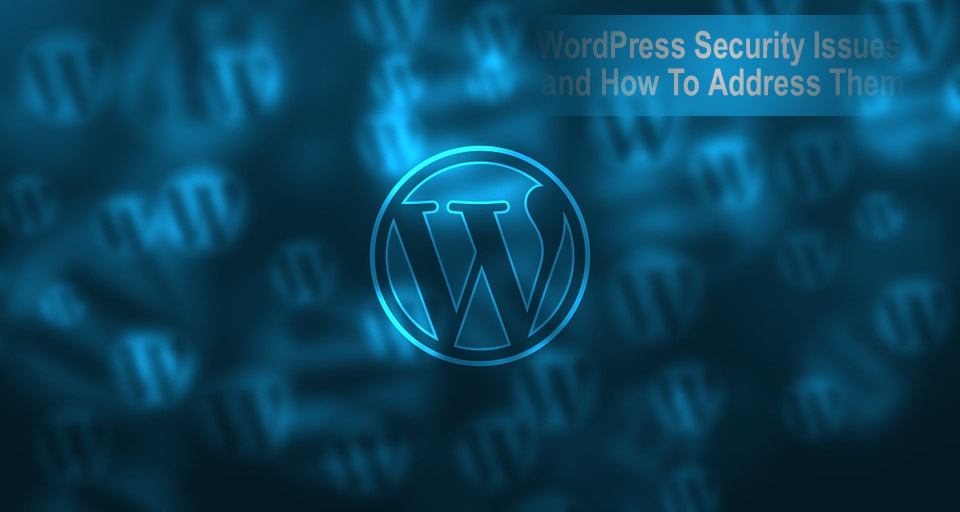 10 Common WordPress Security Issues & How To Address Them